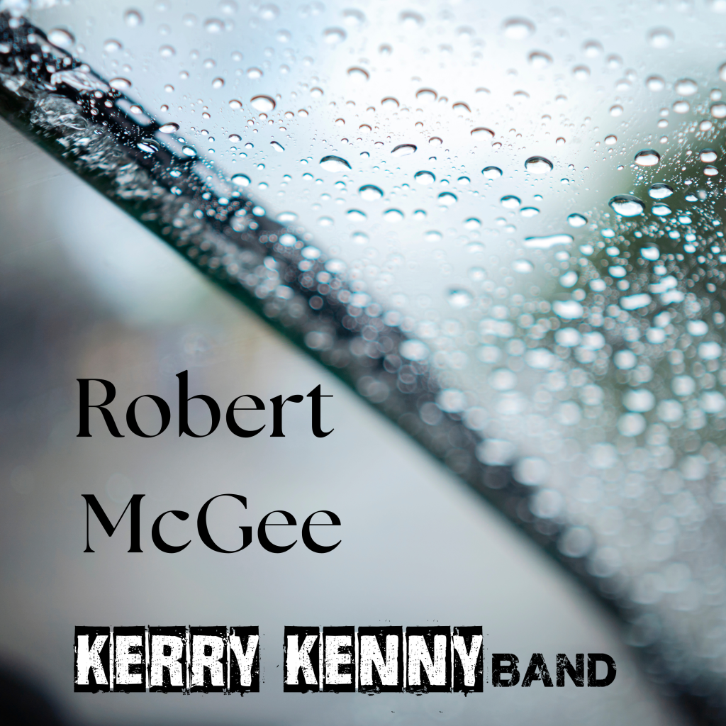 Kerry Kenny Band Releases Newest Single “Robert McGee” - The Concert Chronicles